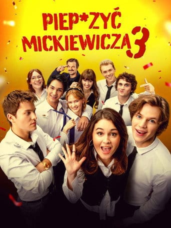 Piep*zyć Mickiewicza 3 Cały Film (2026) - Vider